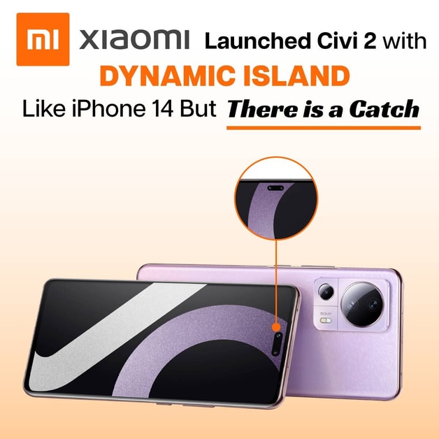 Xiaomi Launched Civi 2 with Dynamic Island Like iPhone 14 Pro But There's a Catch | DesiDime