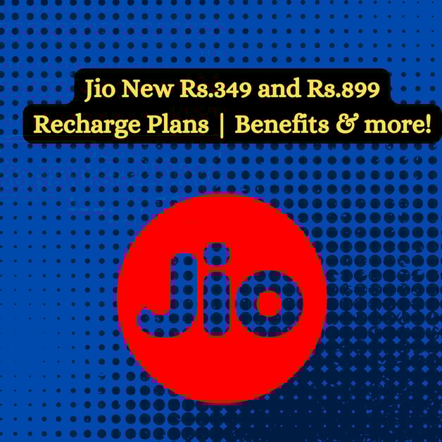 Jio New Rs.349 and Rs.899 Recharge Plans | Benefits & more! | DesiDime