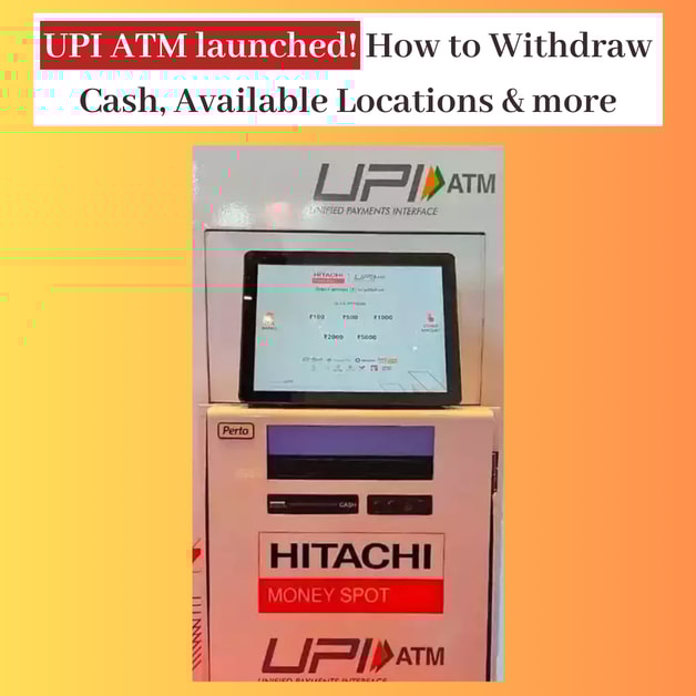 UPI ATM launched! How to Withdraw Cash, Available Locations & more ...