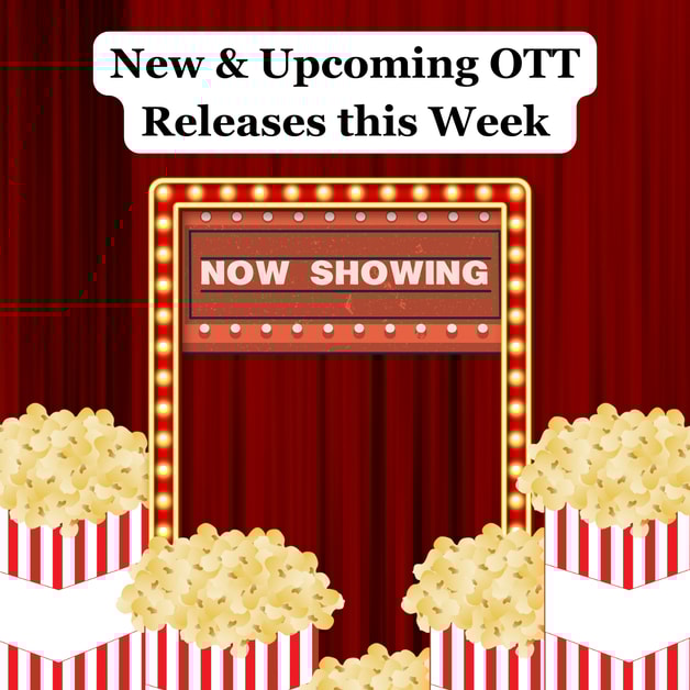 11 New & Upcoming OTT Releases this Week 2024 (7th April) | DesiDime