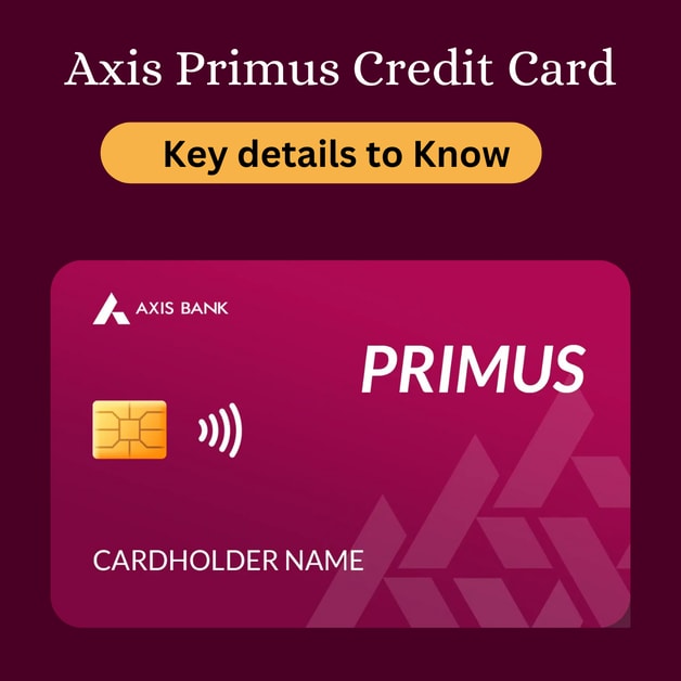 Axis Primus Credit Card, all you need to know! Benefits & more | DesiDime