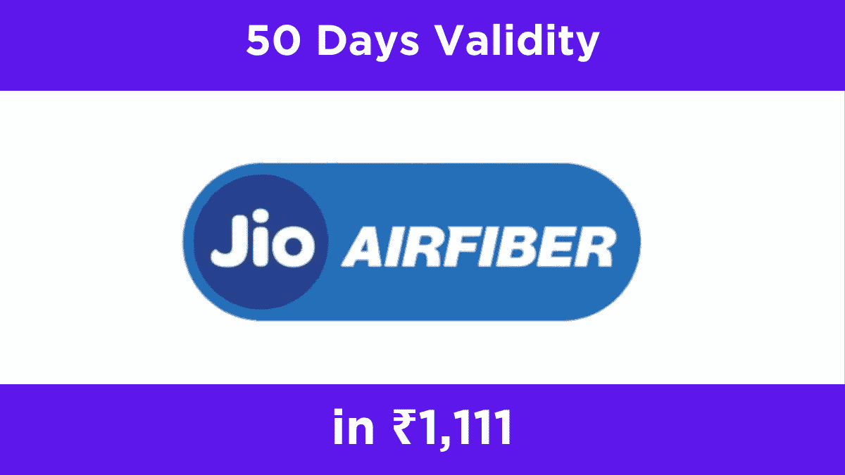Jio AirFiber Plan Offer - 50 Days Validity in ₹1,111 | DesiDime