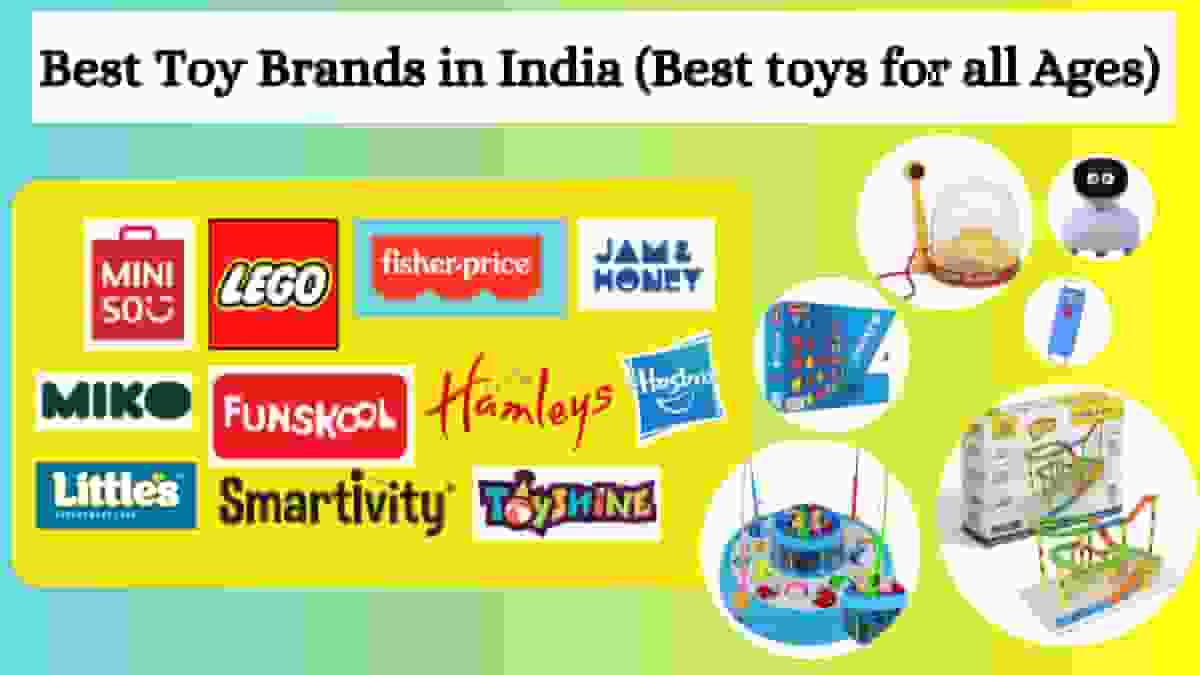 10 Best Toy Brands Your Kids will Love (Best Toys for Kids) | DesiDime
