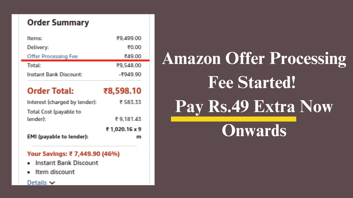 Amazon Offer Processing Fee Started! Pay Rs.49 Extra Now Onwards | DesiDime