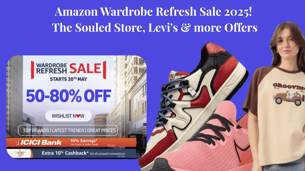 Amazon Wardrobe Refresh Sale 2025 is Live! 30th May to 4th June | DesiDime