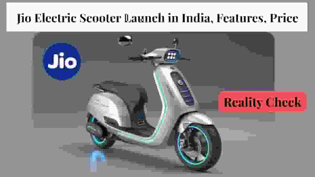 Jio Electric Scooter Launch in India, Features, Price & Reality Check ...