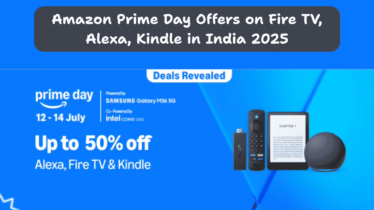 Amazon Prime Day Offers on Fire TV, Alexa, Kindle in India 2025 | DesiDime