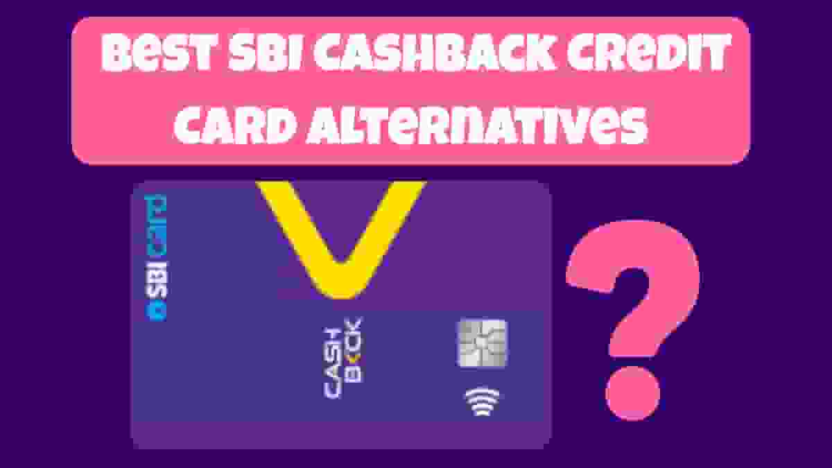Best SBI Cashback Credit Card Alternatives (2026) Comparison | DesiDime