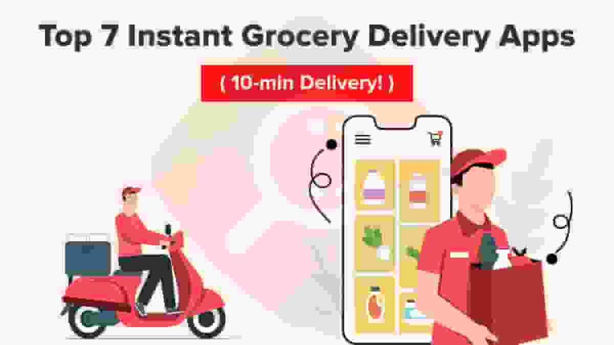 Top 7 Instant Grocery Delivery Apps in India 2023 (Delivery in 10 ...