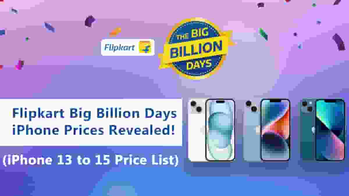 Flipkart Big Billion Days iPhone 13, iPhone 14, 15! All iPhone Series Prices 2023 | DesiDime