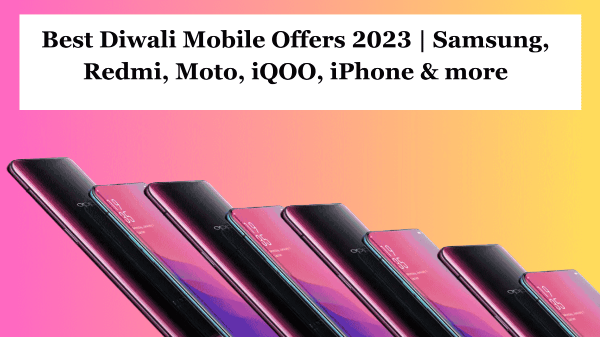Best Diwali Mobile Offers 2023 | Samsung, Motorola, Realme, iPhone ...