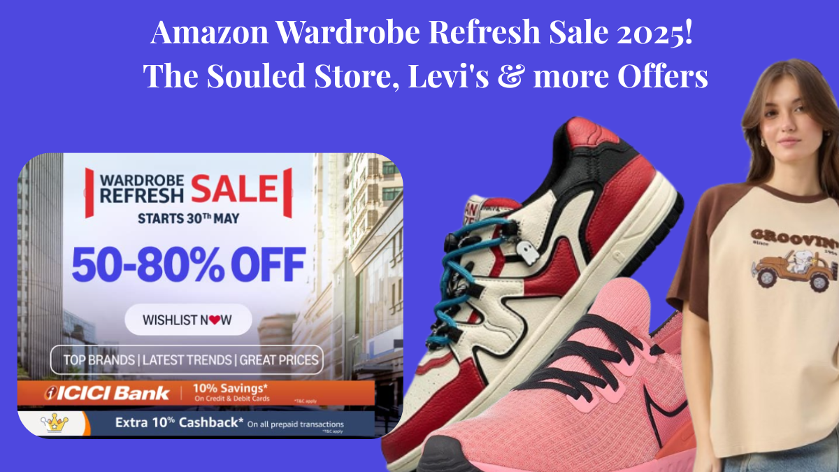 Amazon Wardrobe Refresh Sale 2025 is Live! 30th May to 4th June | DesiDime