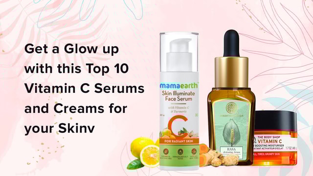 Get A Glow Up With This Top 10 Vitamin C Serums And Creams For Your